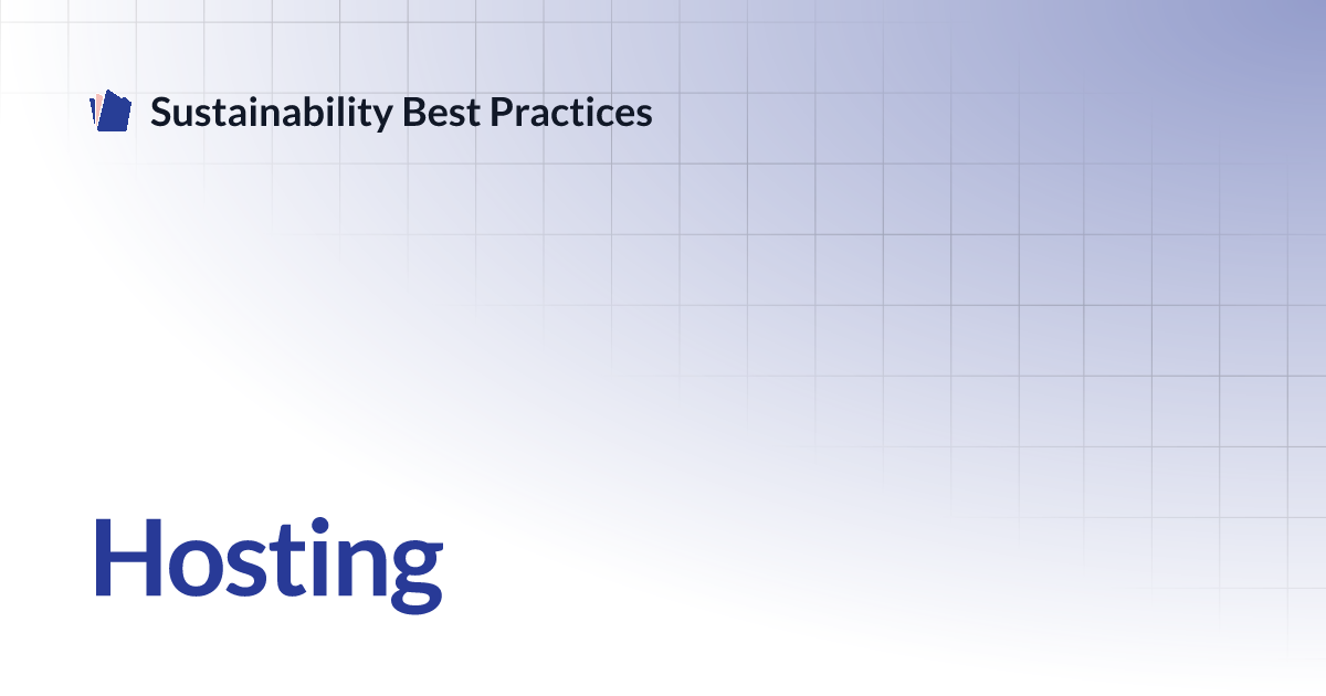 Hosting | Sustainability Best Practices Hosting | Sustainability Best Practices