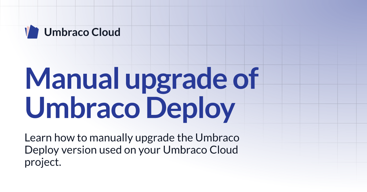 Manual Upgrade Of Umbraco Deploy Umbraco Cloud 2130
