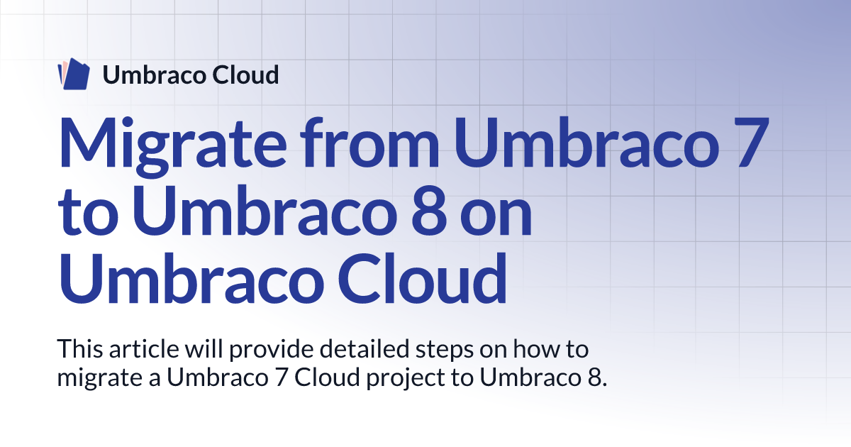 Migrate From Umbraco 7 To Umbraco 8 On Umbraco Cloud Umbraco Cloud 6645