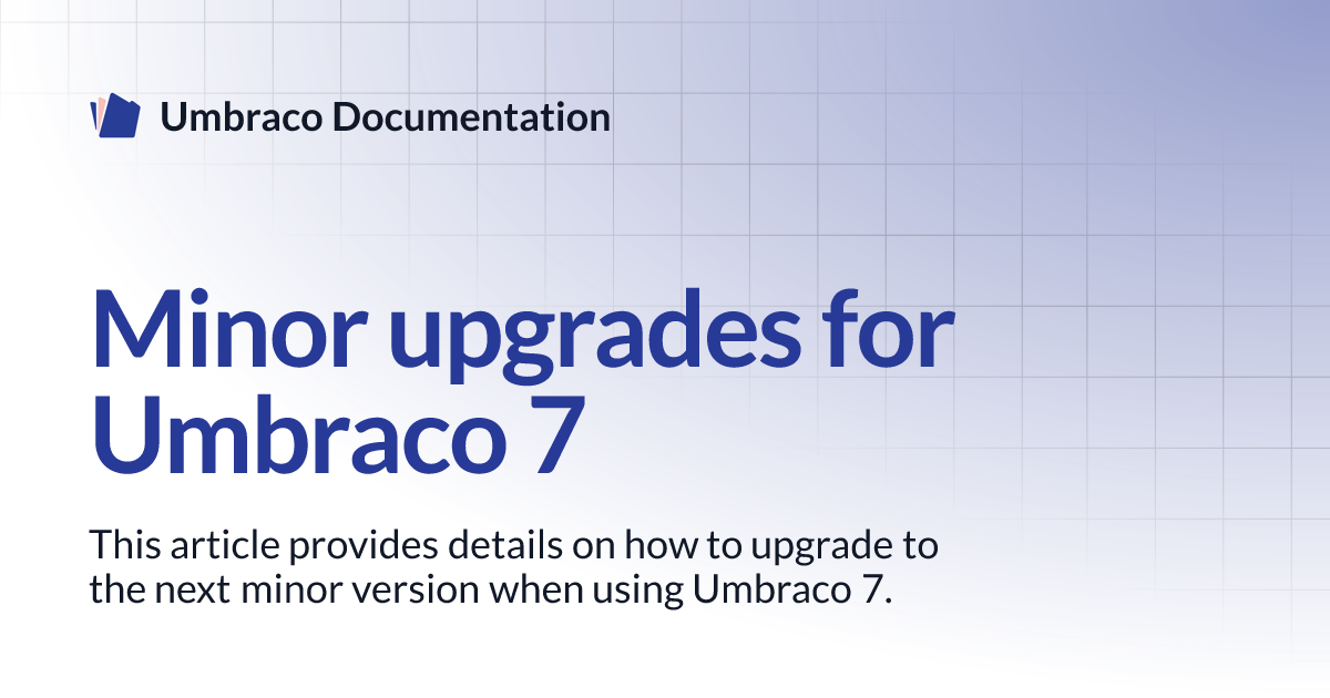 Minor upgrades for Umbraco 7 | Umbraco CMS