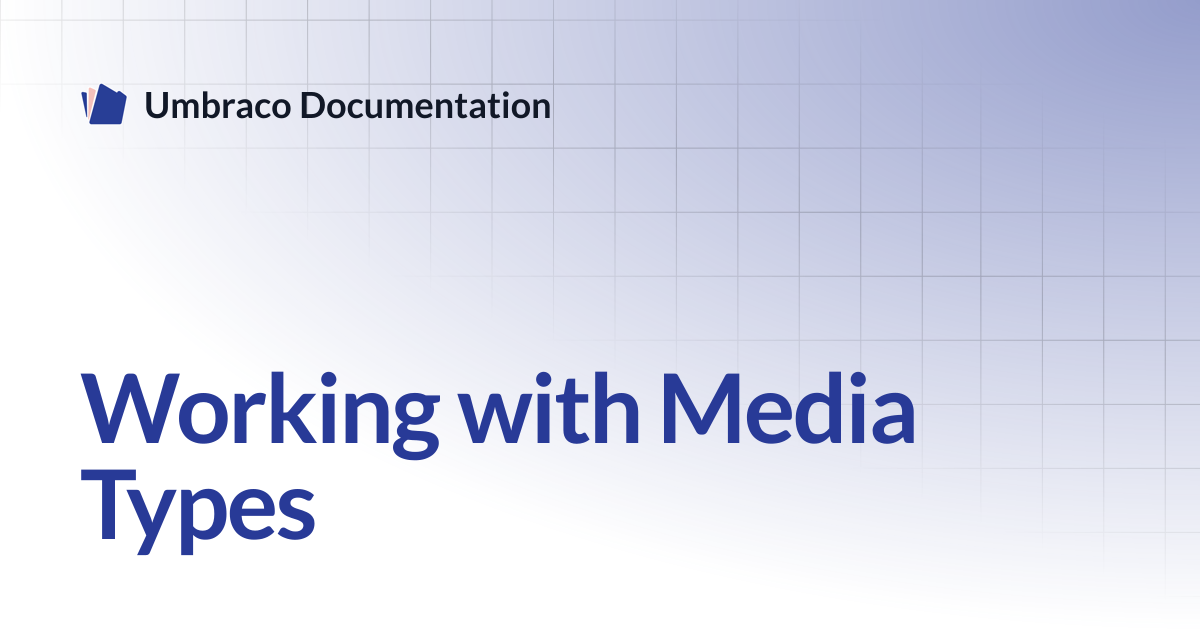 Working with Media Types | Umbraco CMS