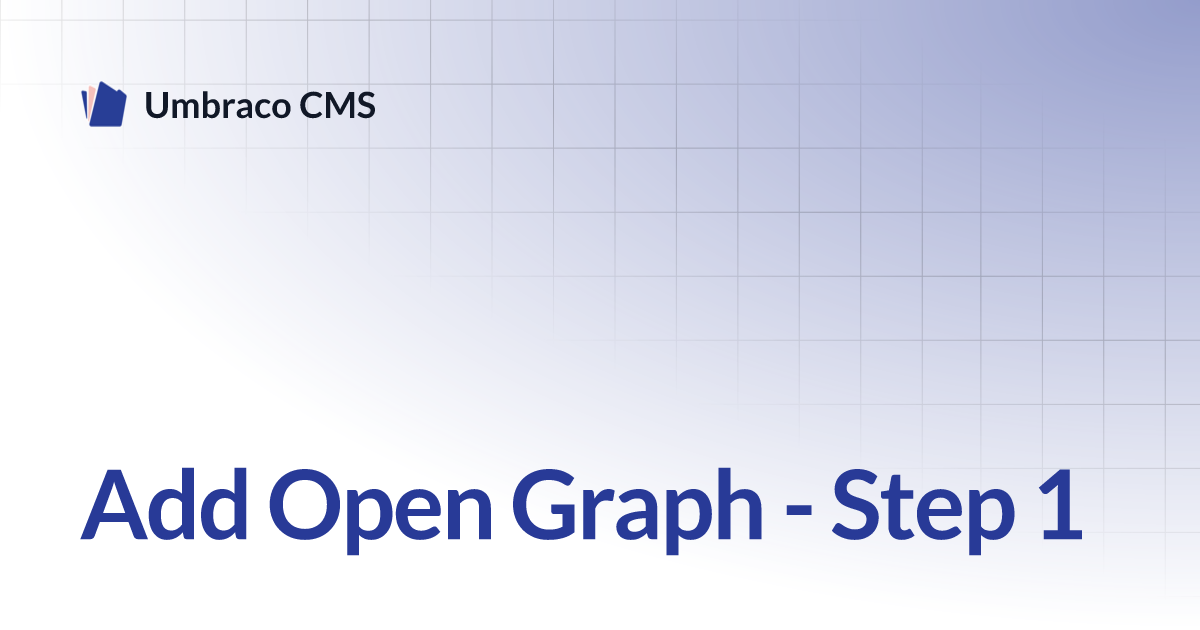 Add Open Graph - Step 1 | Umbraco CMS