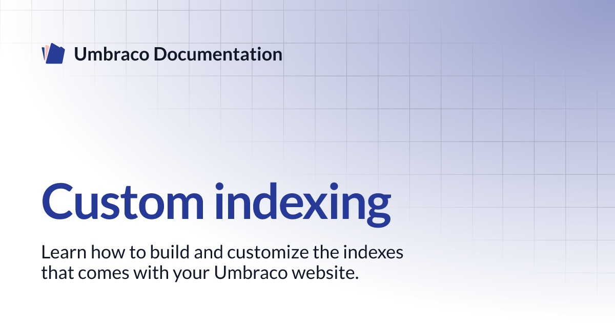 Custom indexing | 13.latest (LTS) | Umbraco CMS