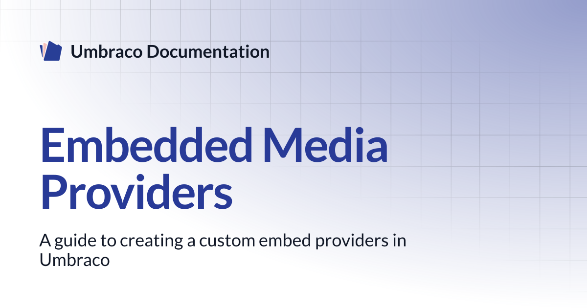 Embedded Media Providers | CMS 13.latest (LTS) | Umbraco Documentation
