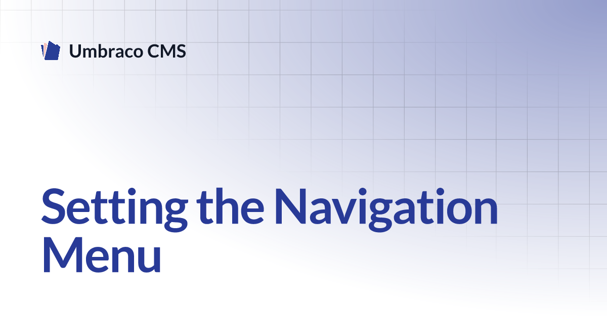 Setting The Navigation Menu Umbraco Cms