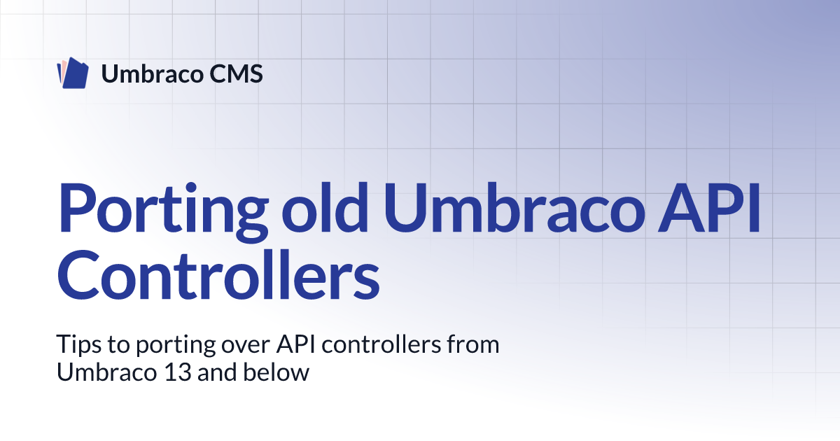 Porting old Umbraco API Controllers | Umbraco CMS