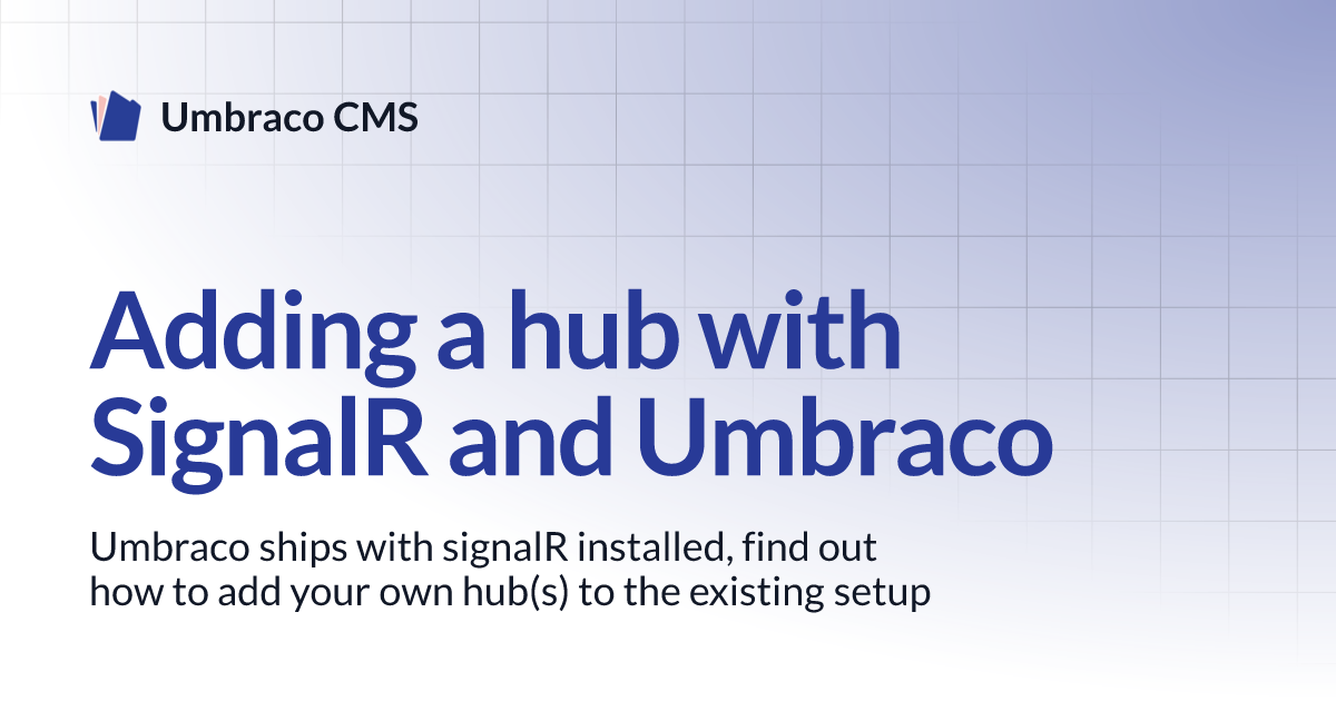 Adding A Hub With Signalr And Umbraco Umbraco Cms 5197