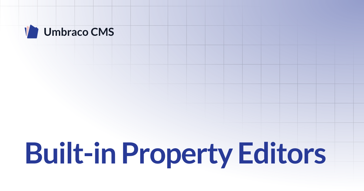Built-in Property Editors | Umbraco CMS