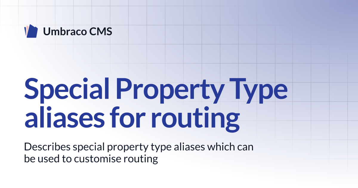 Special Property Type aliases for routing | Umbraco CMS
