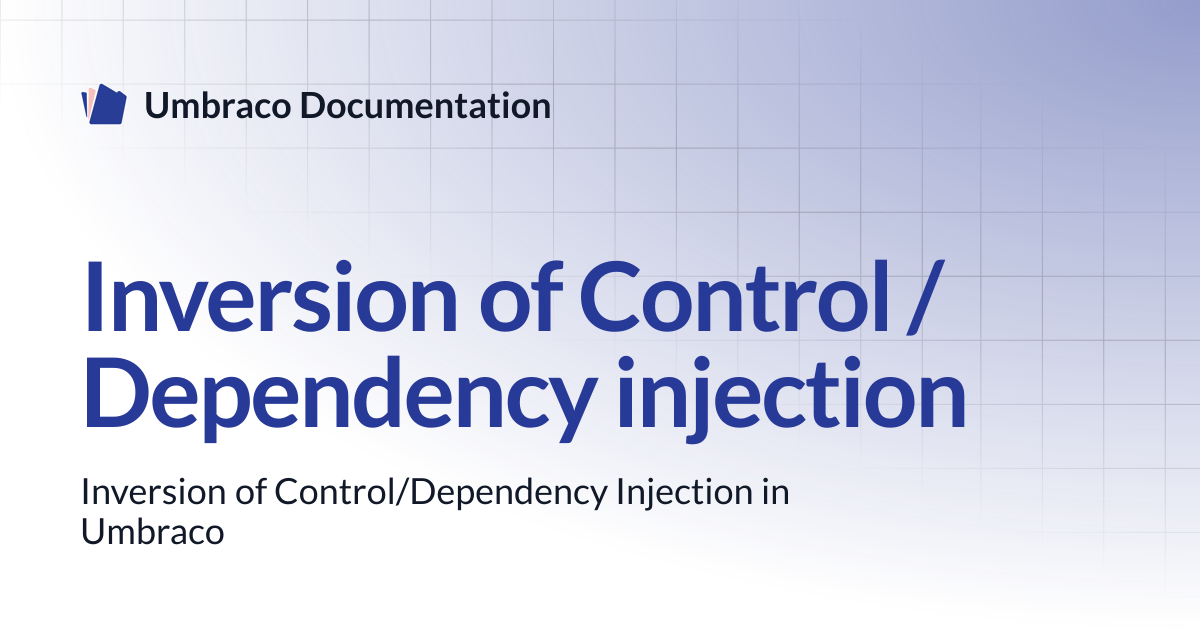 Inversion of Control / Dependency injection | CMS 16.latest | Umbraco ...