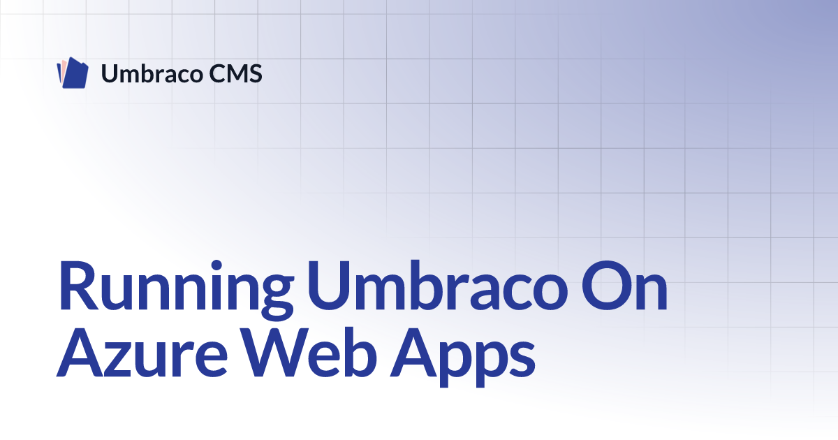Running Umbraco On Azure Web Apps | Umbraco CMS