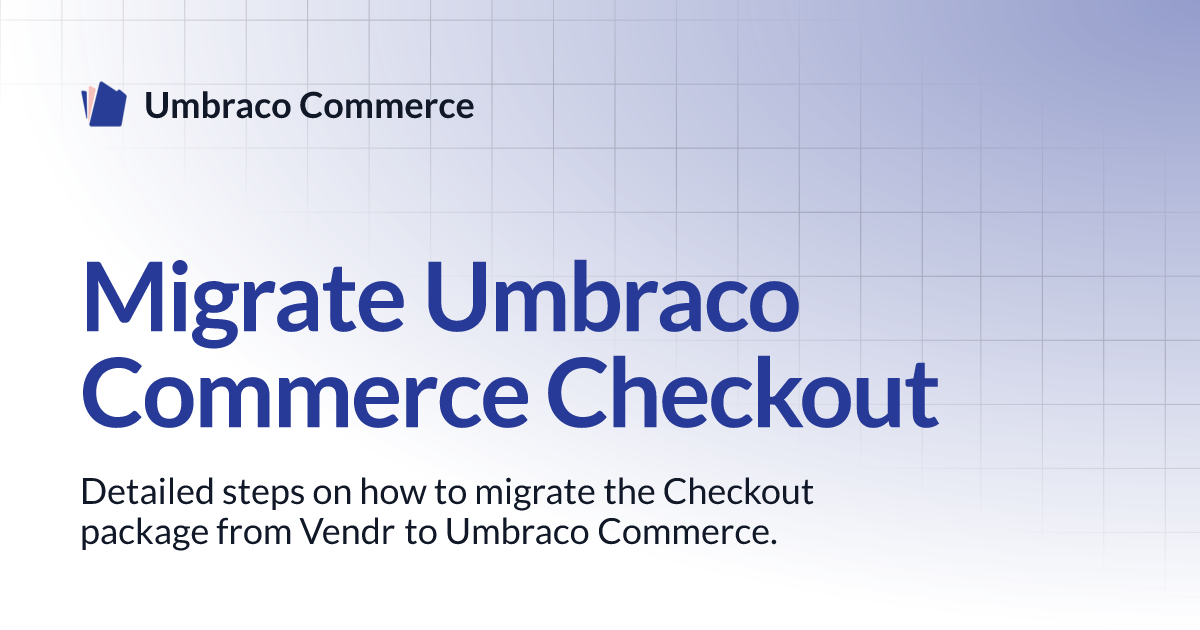 Migrate Umbraco Commerce Checkout | Umbraco Commerce