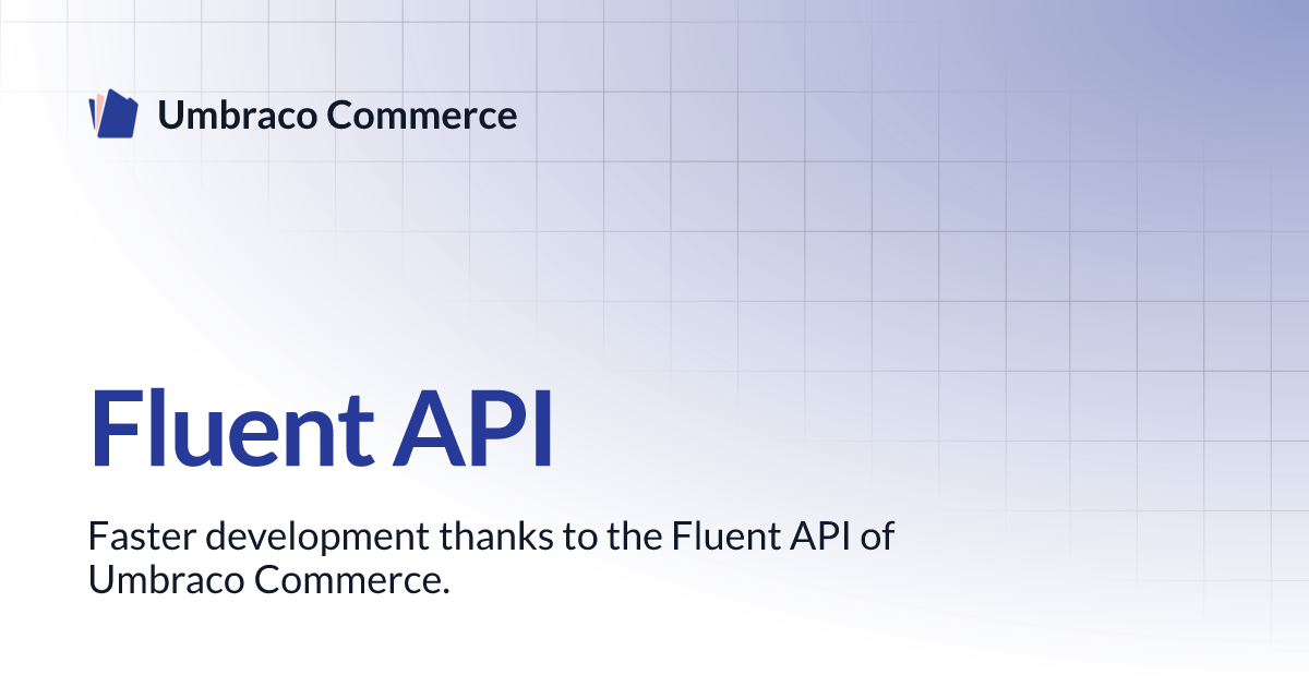 Fluent API | Umbraco Commerce