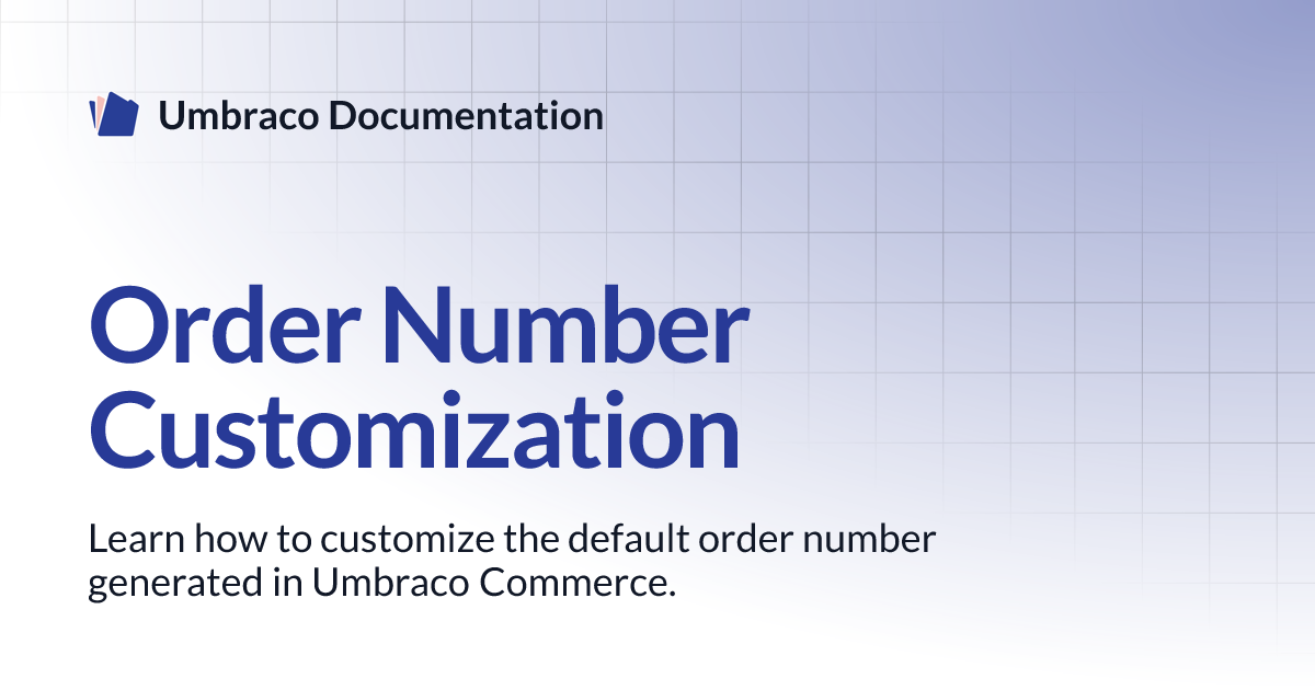 Order Number Customization | Commerce | Umbraco Documentation