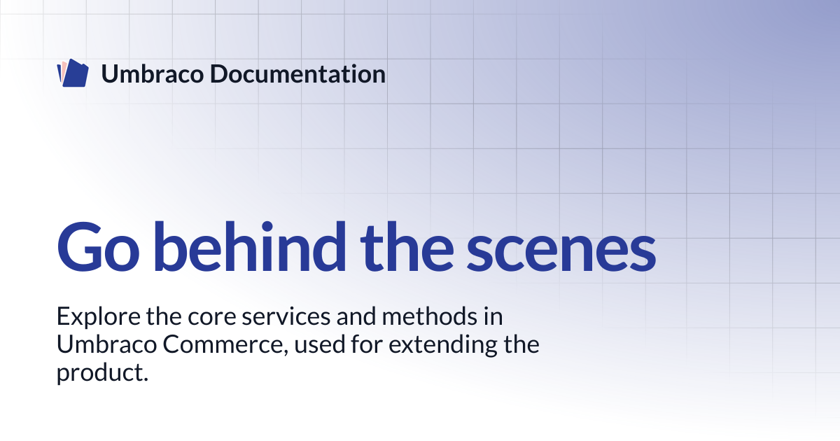 Go behind the scenes | Commerce | Umbraco Documentation