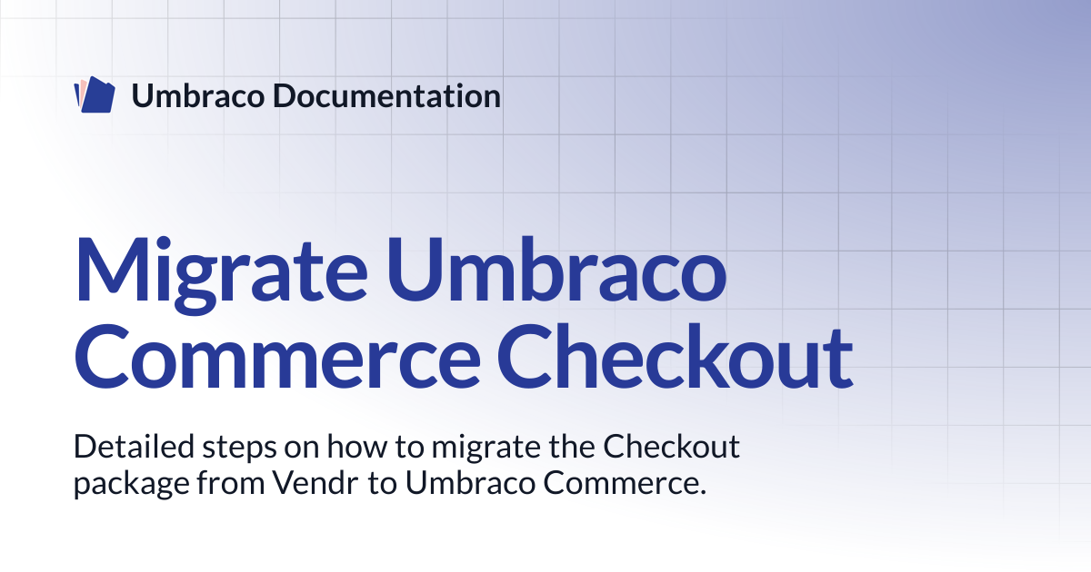 Migrate Umbraco Commerce Checkout | Commerce | Umbraco Documentation