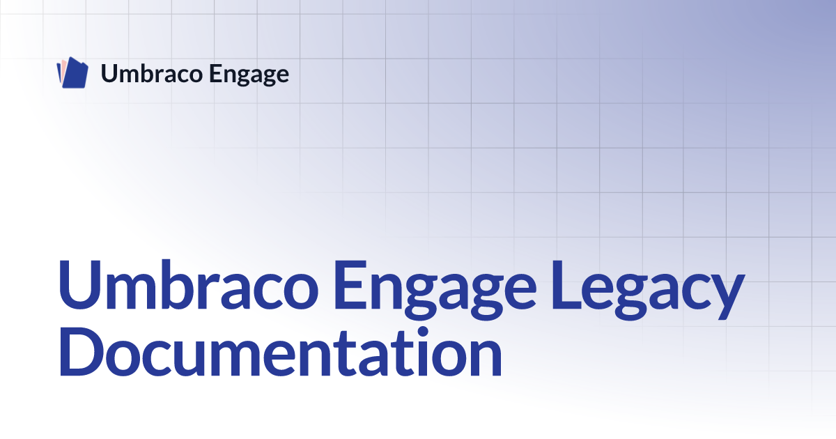 Umbraco Engage Legacy Documentation | Umbraco Engage