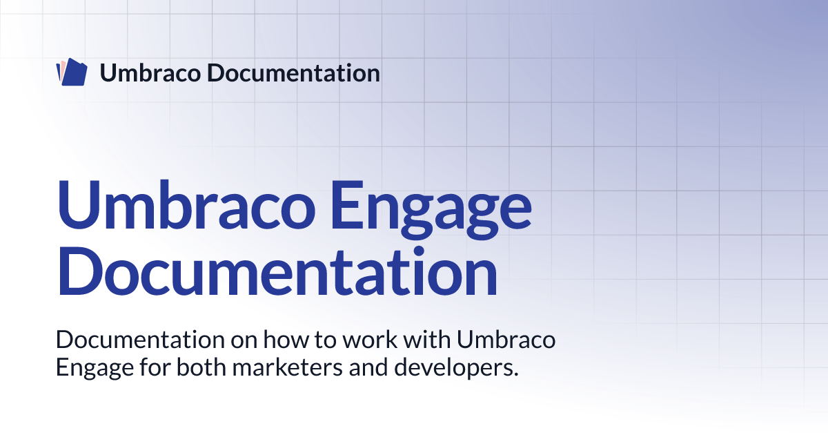 Umbraco Engage Documentation | Engage | Umbraco Documentation