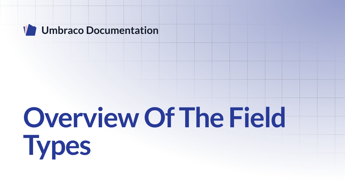 Overview Of The Field Types | Forms 13.latest (LTS) | Umbraco Documentation