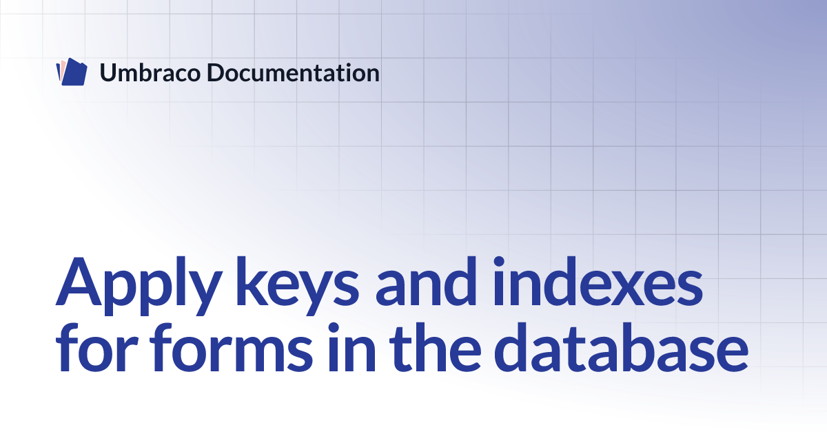 Apply keys and indexes for forms in the database | Umbraco Forms