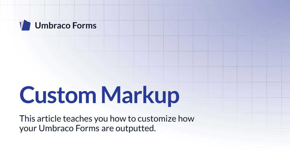 Custom Markup | Umbraco Forms Custom Markup | Umbraco Forms