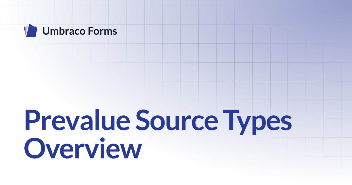 Prevalue Source Types Overview | Umbraco Forms Prevalue Source Types Overview | Umbraco Forms