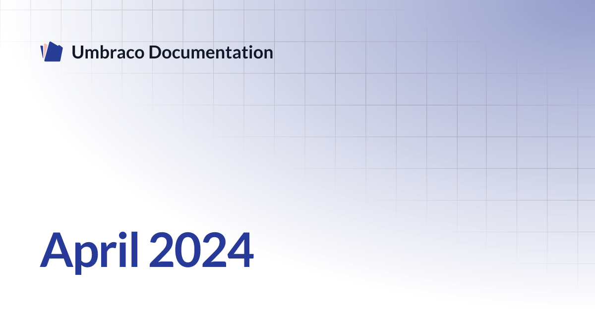 April 2024 | Heartcore | Umbraco Documentation