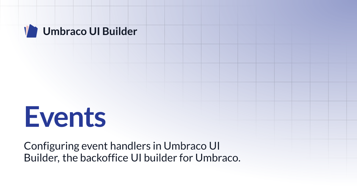 Events | Umbraco UI Builder Events | Umbraco UI Builder