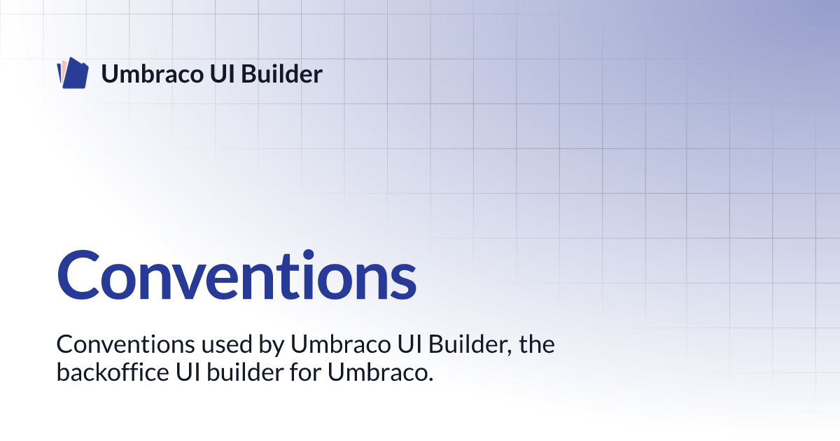 Conventions | Umbraco UI Builder
