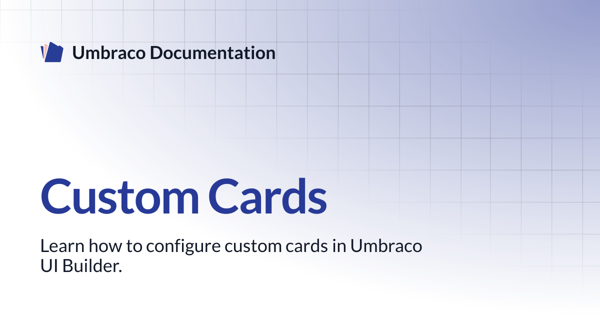 Custom Cards | UI Builder | Umbraco Documentation