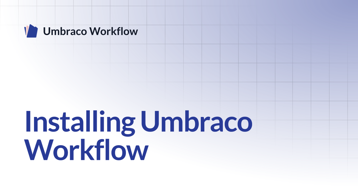 Installing Umbraco Workflow | Umbraco Workflow Installing Umbraco Workflow | Umbraco Workflow