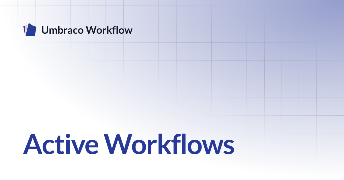 Active Workflows | Umbraco Workflow Active Workflows | Umbraco Workflow