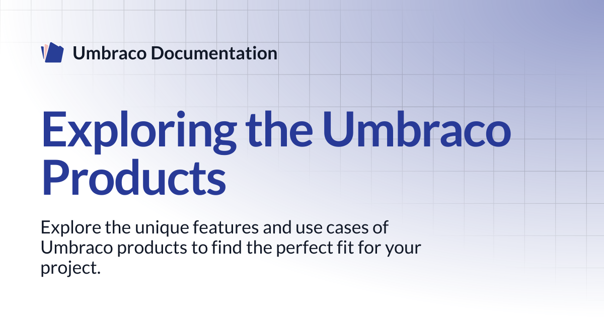 Exploring the Umbraco Products | Umbraco Documentation